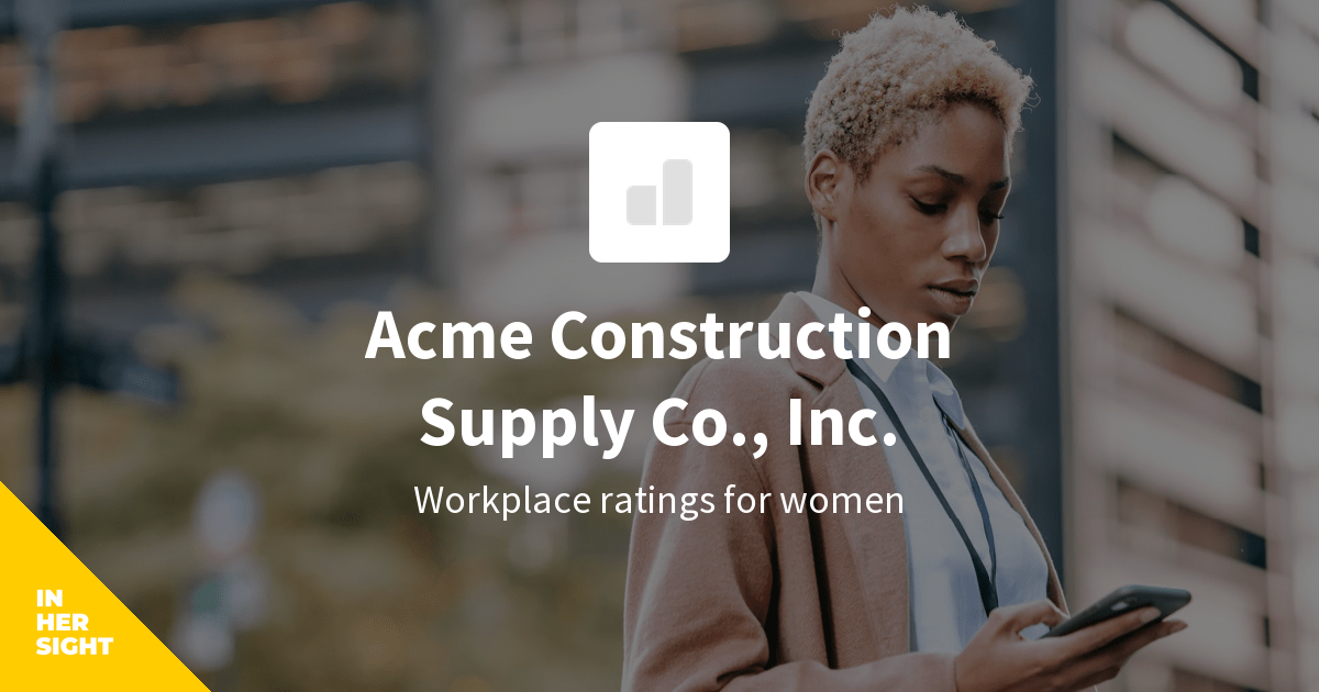Acme Construction Supply Co., Inc. Reviews from Women | InHerSight