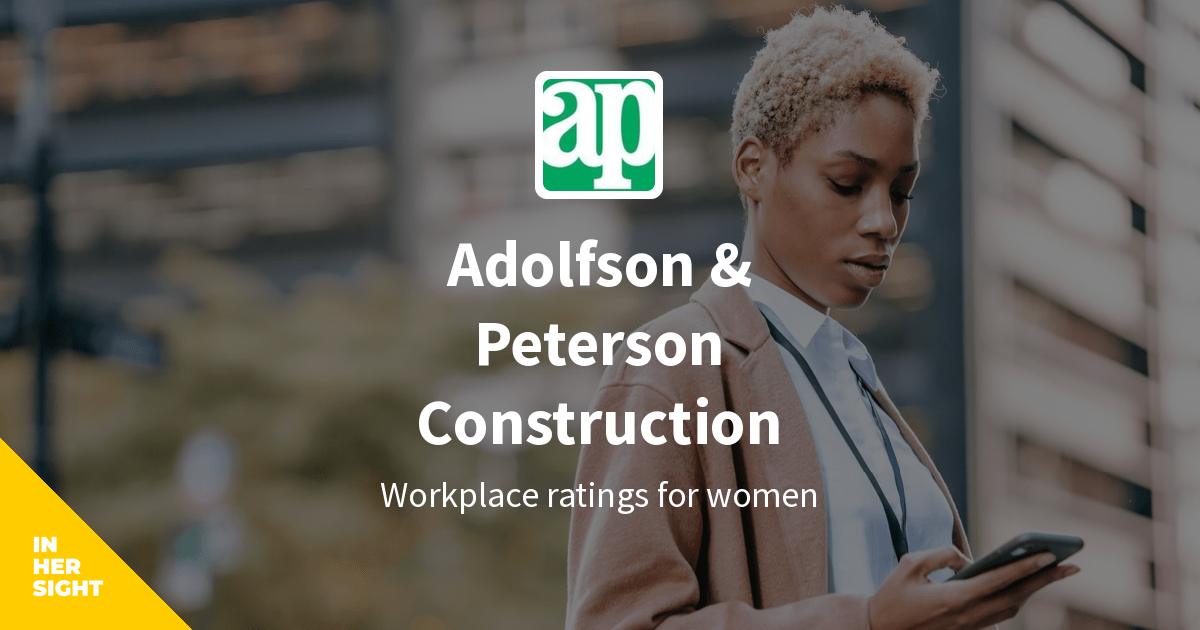 Adolfson & Peterson Construction Reviews from Women | InHerSight