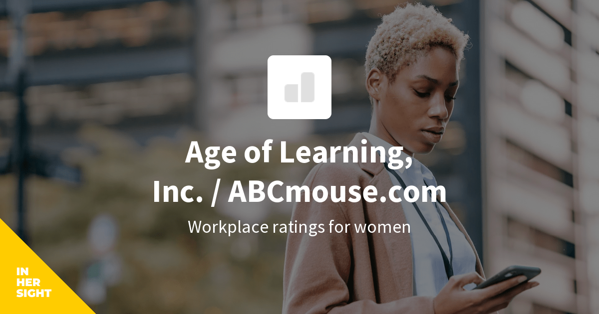 Age of Learning, Inc. / ABCmouse.com Reviews from Women | InHerSight