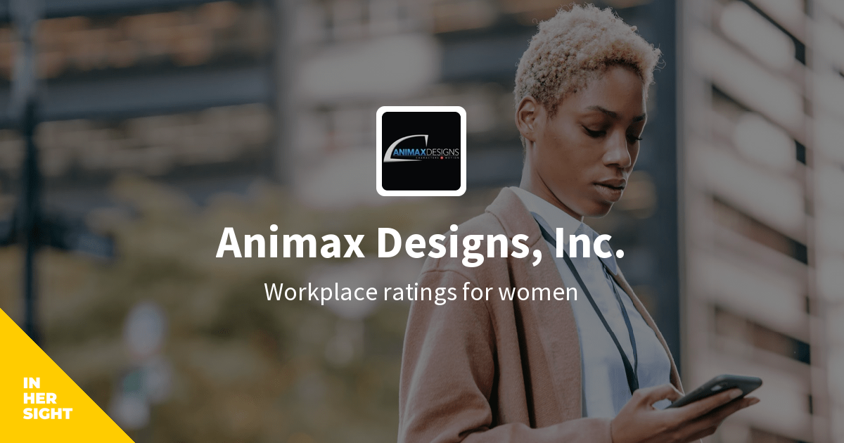 Animax Designs, Inc. Reviews from Women | InHerSight