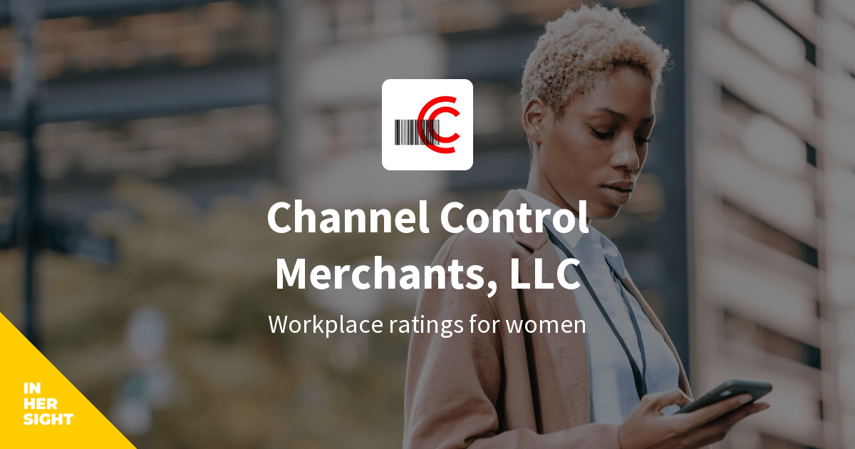 Channel Control Merchants, LLC Reviews from Women | InHerSight