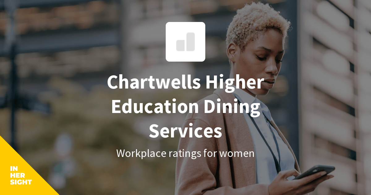Chartwells Higher Education Dining Services Reviews from Women | InHerSight