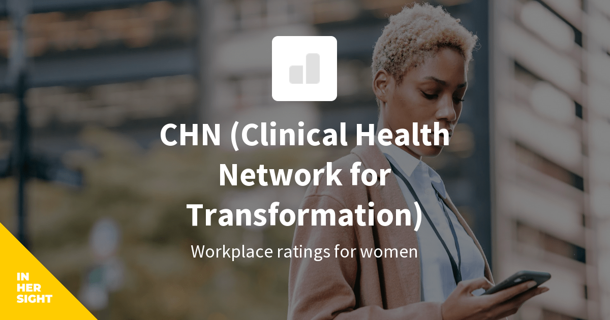 CHN (Clinical Health Network for Transformation) Careers | InHerSight