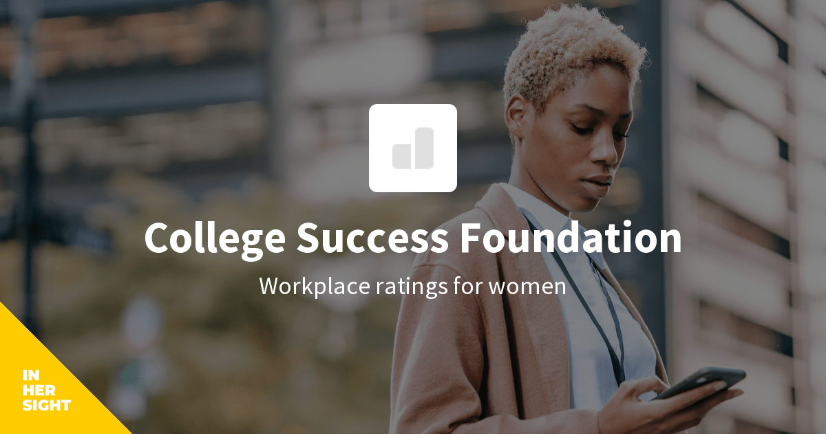 College Success Foundation Reviews from Women | InHerSight