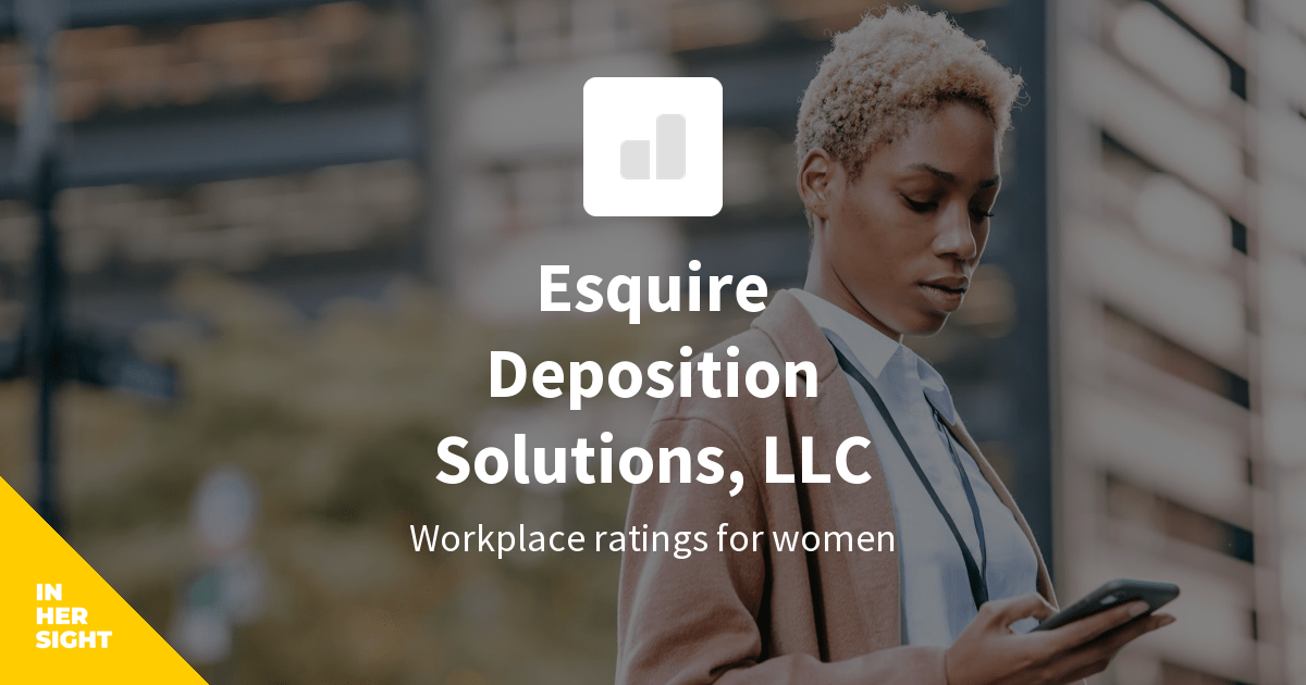 Esquire Deposition Solutions, LLC Reviews from Women | InHerSight