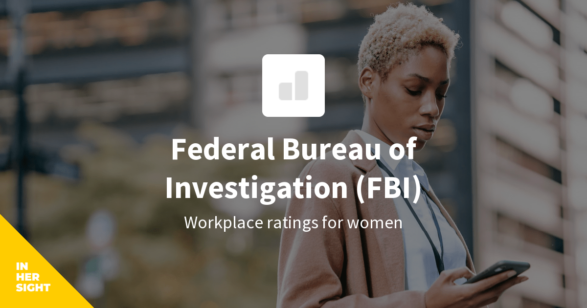 Salary Satisfaction at Federal Bureau of Investigation (FBI) | InHerSight