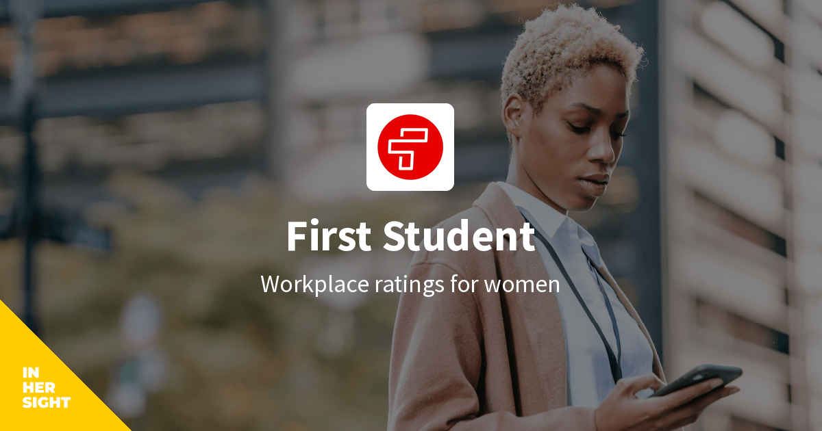 First Student Benefits & Perks | InHerSight