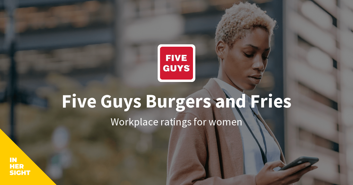 Salary Satisfaction at Five Guys Burgers and Fries | InHerSight