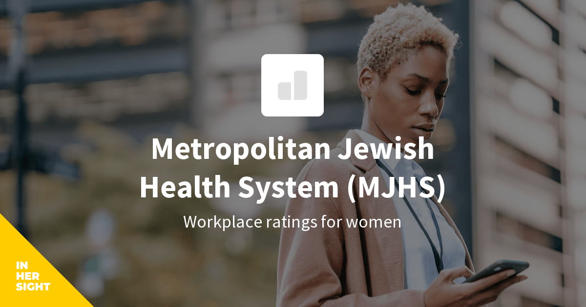 Metropolitan Jewish Health System (MJHS) Reviews from Women | InHerSight