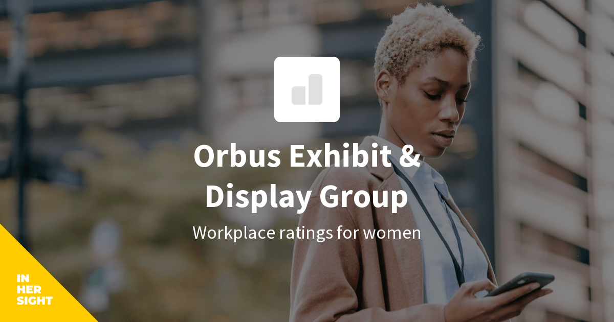 Orbus Exhibit & Display Group Reviews from Women | InHerSight