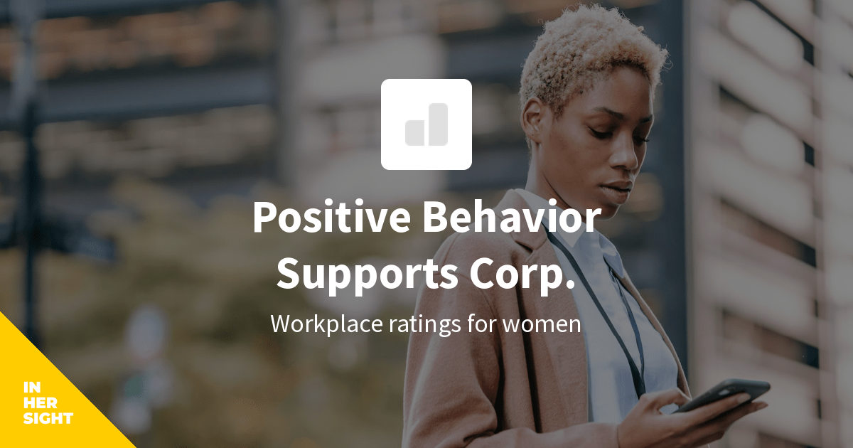 Positive Behavior Supports Corp. Reviews from Women | InHerSight