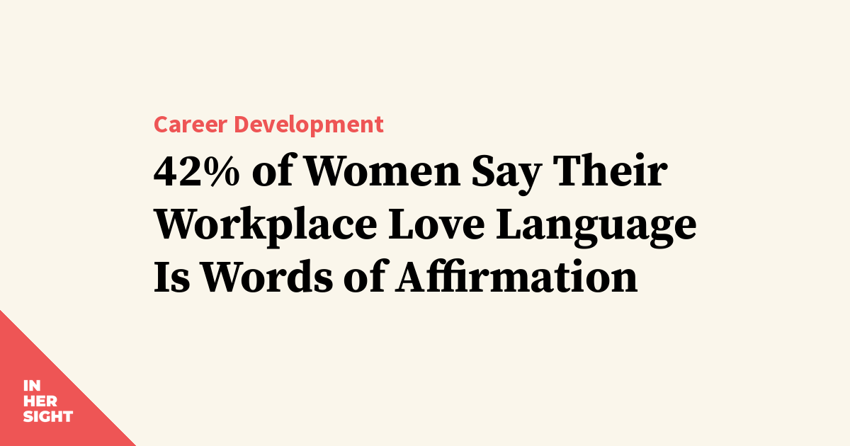 42% of Women Say Their Workplace Love Language Is Words of Affirmation ...